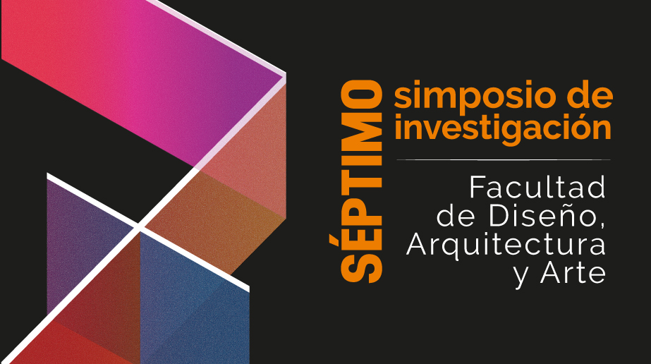 Séptimo Simposio de Investigación en Diseño, Arquitectura y Arte ...